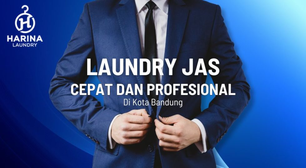 Laundry Jas Terlengkap di Bandung, Cepat dan Profesional